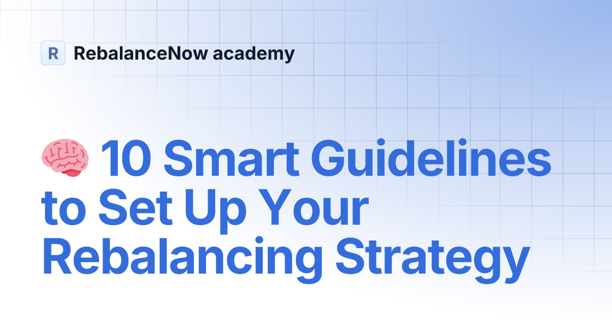 🧠 10 Smart Guidelines to Set Up Your Rebalancing Strategy ...